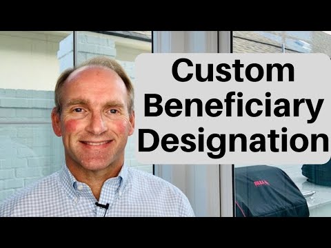 Custom Beneficiary Designation