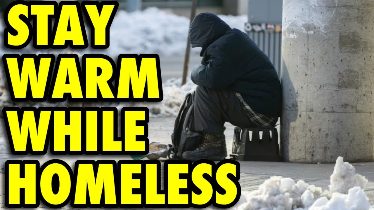 How To Survive Winter While Homeless (How To Stay Warm In The Cold) 