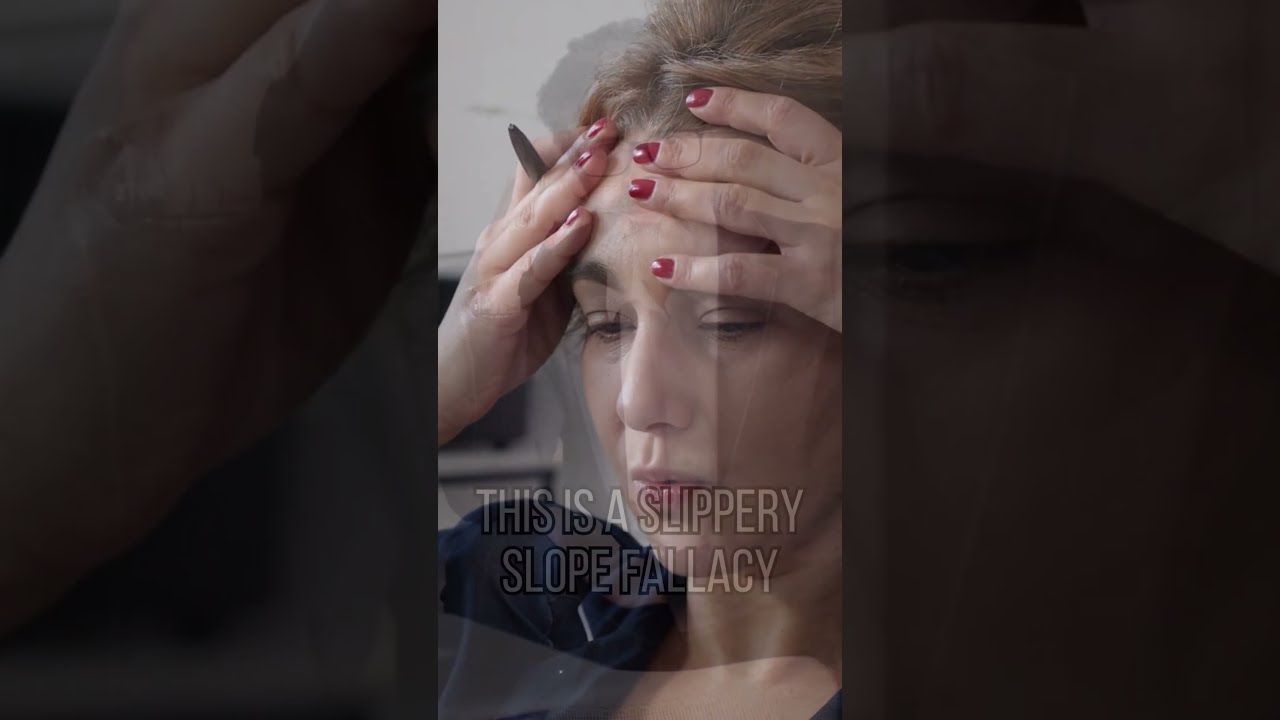 Logical Fallacy - Slippery Slope