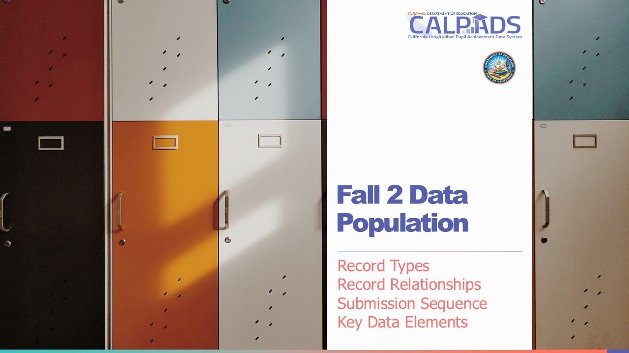 CALPADS Fall 2 Data Population - Module A - Introduction & Overview
