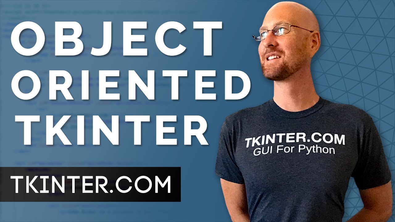 Intro To Object Oriented Tkinter - Object Oriented Tkinter 1