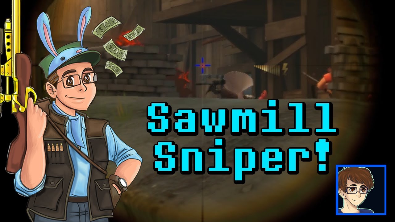 Sawmill Sniper! [TF2 Thursday]