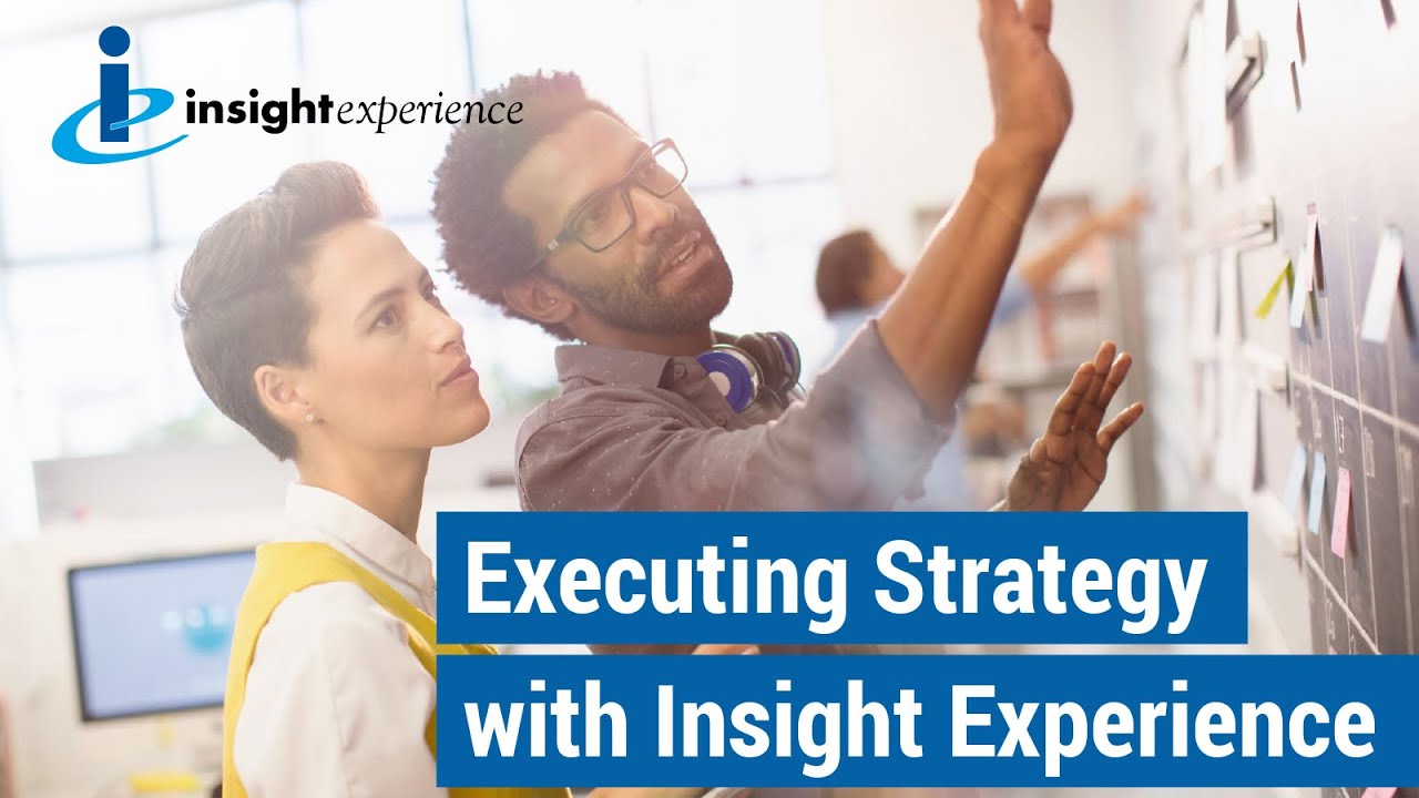 Executing Strategy with Insight Experience
