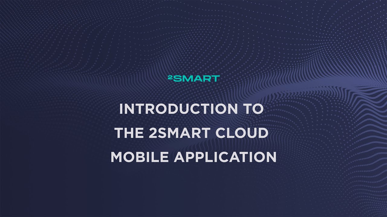 Introduction to the 2Smart Cloud mobile application