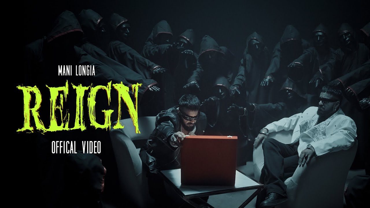 REIGN (Official Video) Mani Longia | Desi Trap Music | New Punjabi Song 2025