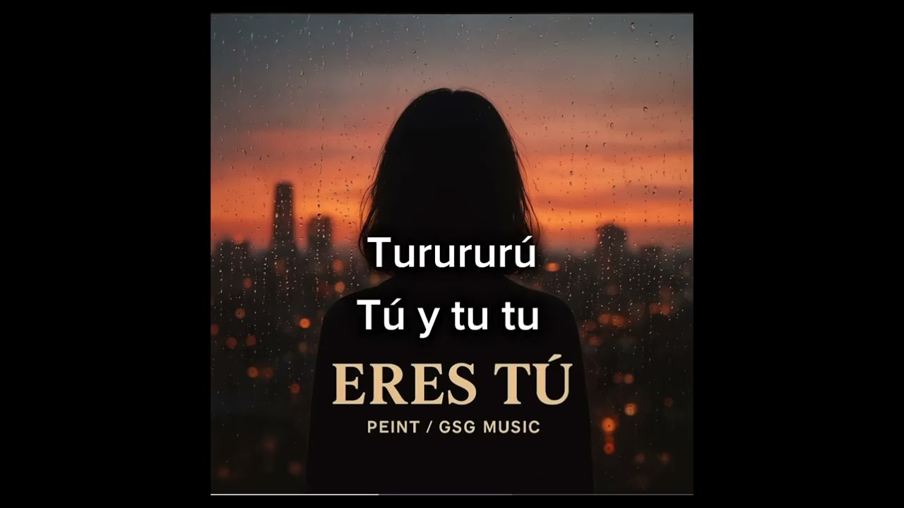 @Peint- Eres tú ( lyric )