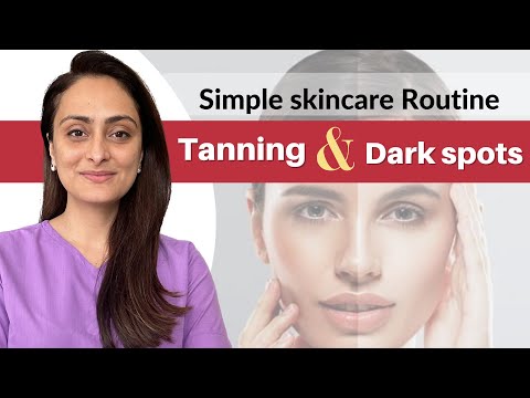 Dark spots and tanning | Simple skin care routine |Face wash, serum, cream, sunscreen| dermatologist