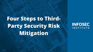 Four Steps to Third-Party Security Risk Mitigation