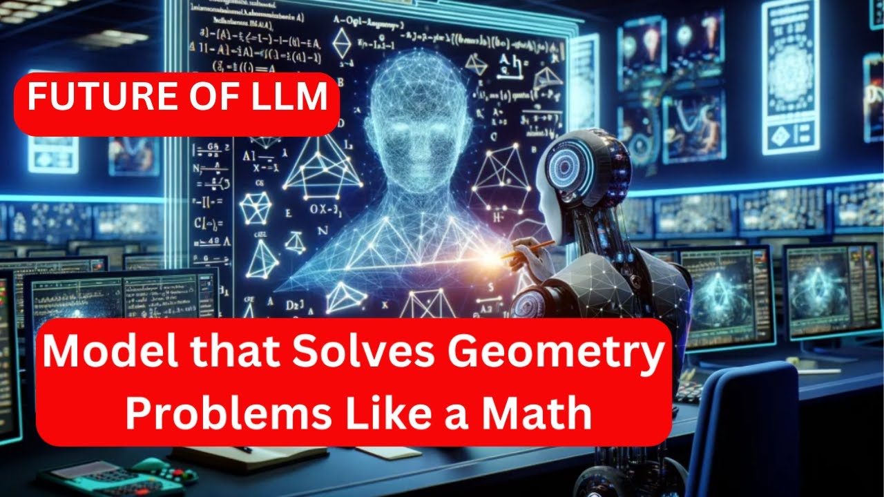 Google DeepMind’s New Model that Solves Geometry Problems Like a Math Future of LLM