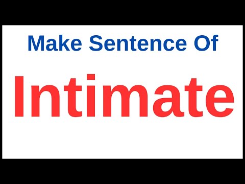 Intimate In A Sentence | Intimate Used In A Sentence | Intimate Verb In A Sentence
