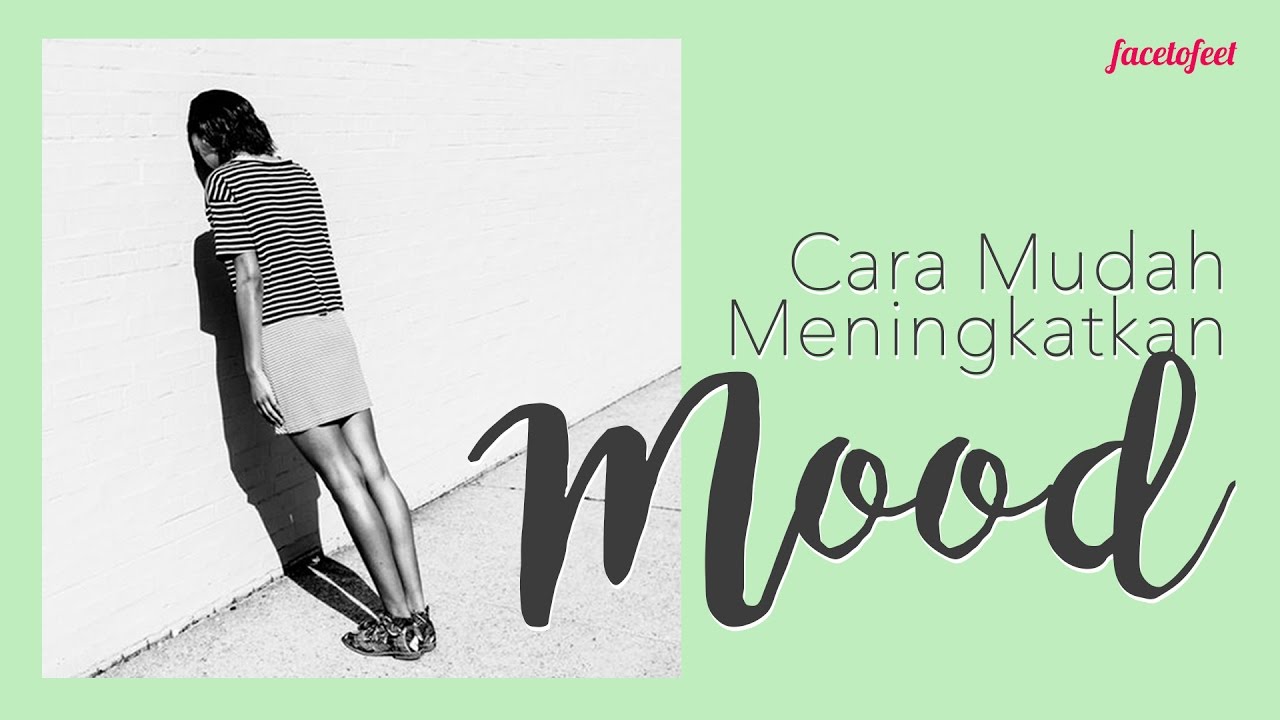 Cara Mudah Meningkatkan Mood