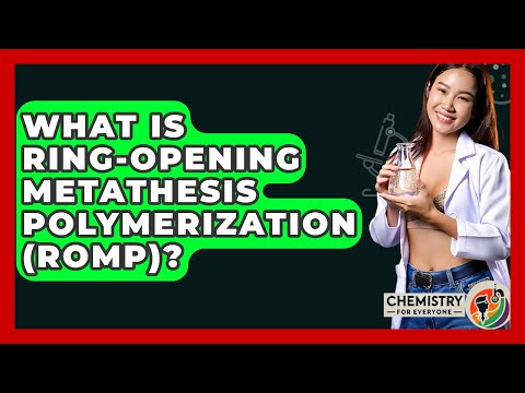 What Is Ring-Opening Metathesis Polymerization (ROMP)? - Chemistry For Everyone