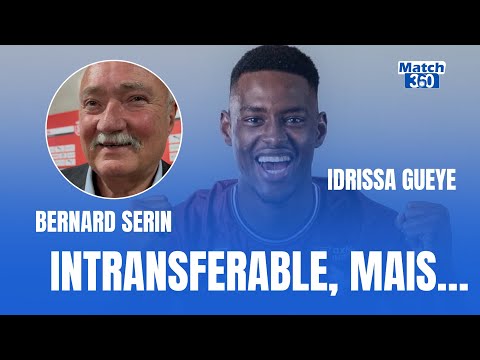 Bernard Serin président FC Metz - Idrissa Gueye on le garde en ligue 1 sauf si un club comme le PSG…