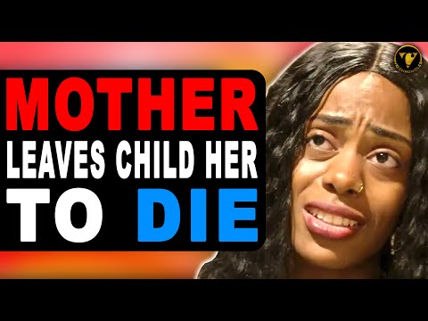 Mother Leaves Child To Die, Watch What Happens.