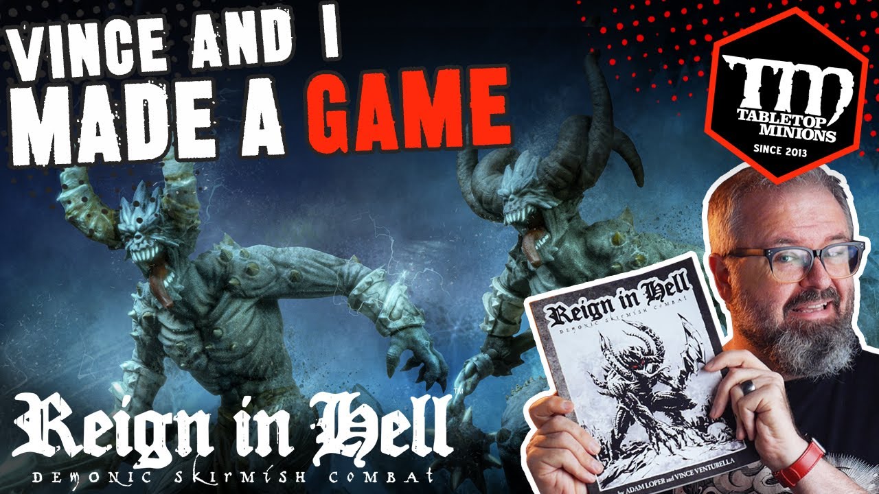 Vince and I Made a Miniatures GAME! - Reign in Hell