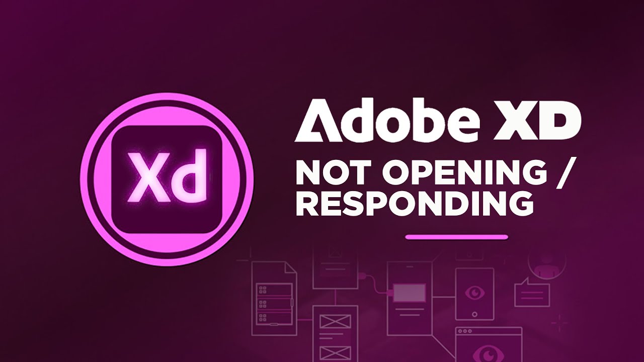 Adobe XD Not Opening/ Responding/ Working!