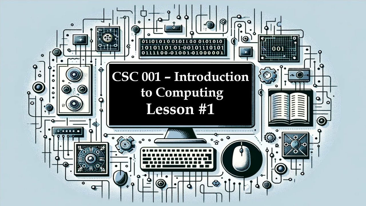 CSC 001 - Introduction to Computing - Lesson 1