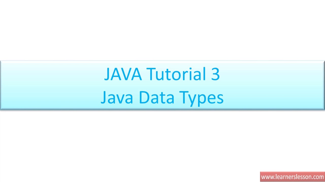 JAVA Tutorial for Beginners 3 - Java Data Types