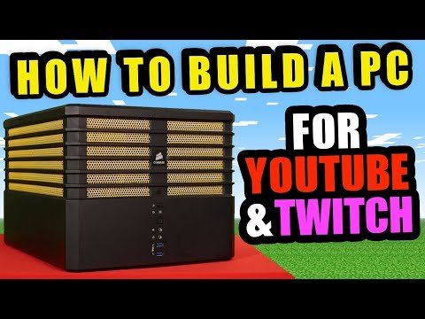 HOW TO BUILD A PC - For YOUTUBE GAMING & TWITCH STREAMING