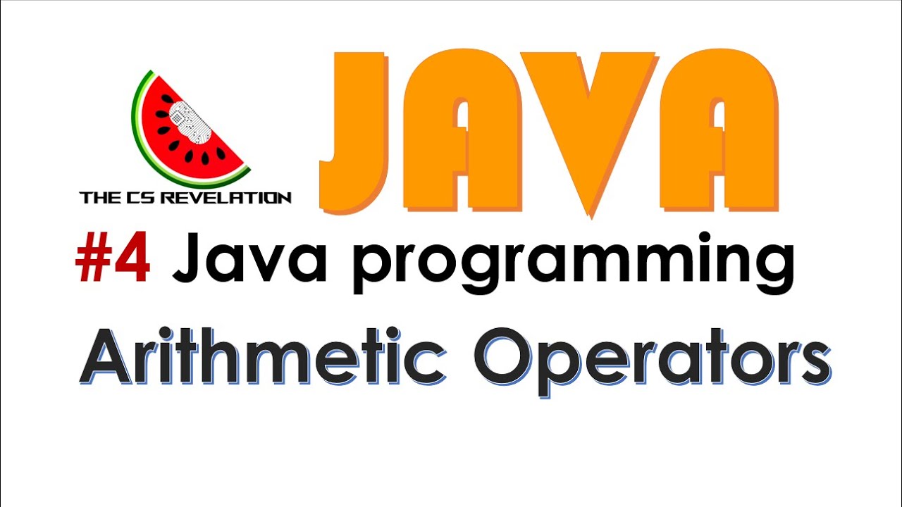 Java Video 4: Java Arithmetic Operators