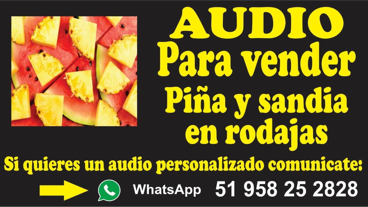 Audio para vender piña y sandia en rodajas