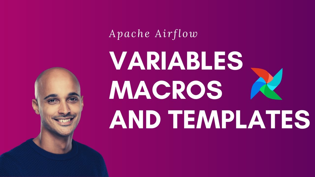 Variables, Macros and Templating in Apache Airflow