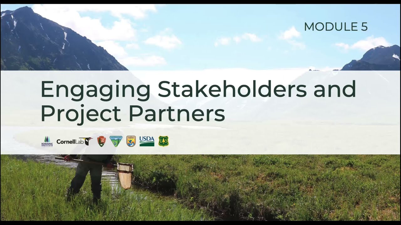Interagency Citizen Science Toolkit - Module 5: Engaging Stakeholders and Project Partners