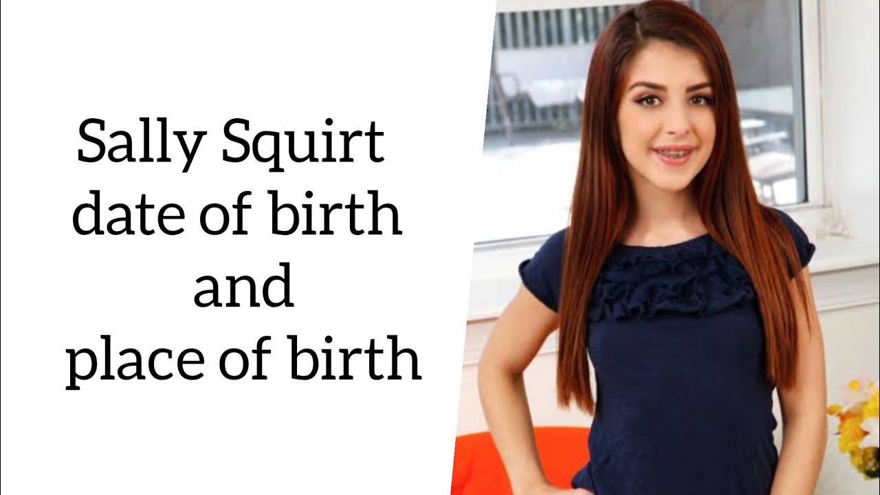 Sally Squirt date of birth and place of birth