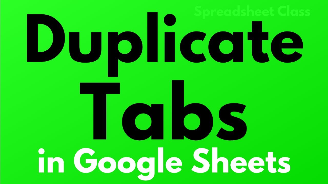 How to duplicate tabs in Google Sheets