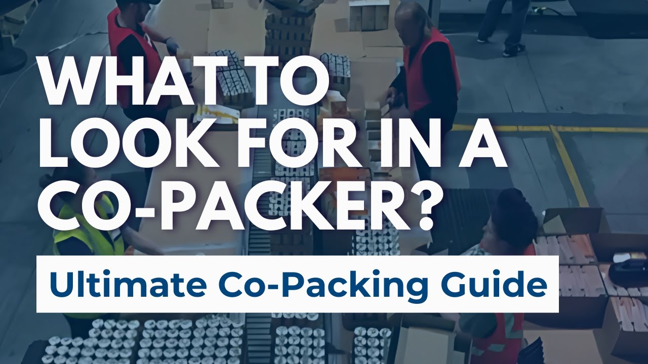 Ultimate Co-Packing Guide 2025: What to Look For in a Co-Packer