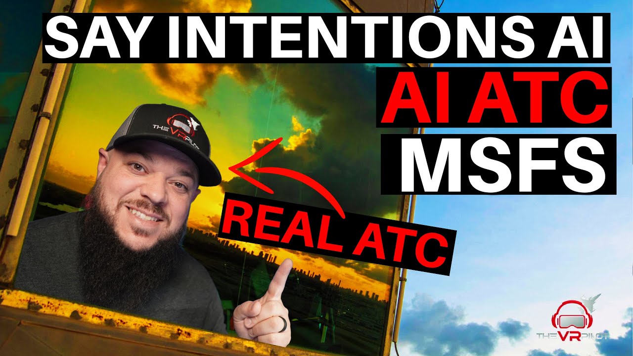 REAL ATC Previews SayIntentions Ai ATC - Videos & Streams - Microsoft ...