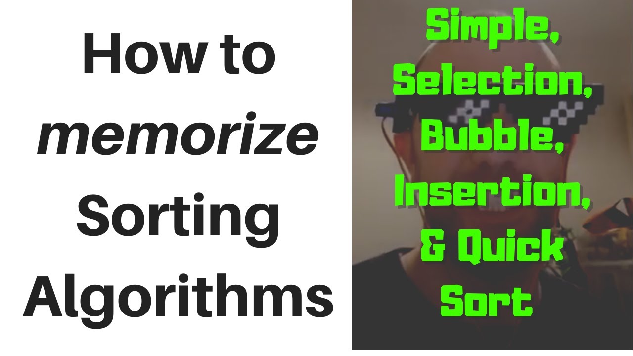 How to remember these Sorting Algorithms