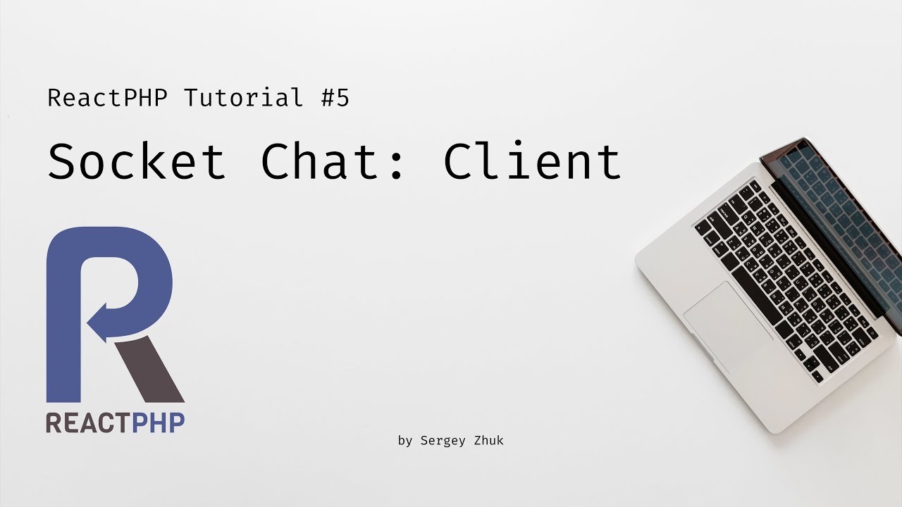 ReactPHP Tutorial #5: Simple Chat With Sockets - Client