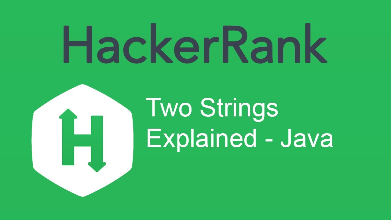 HackerRank Two Strings Explained - Java