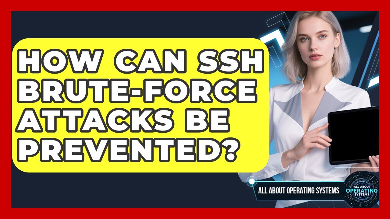 How Can SSH Brute-force Attacks Be Prevented? - All About Operating Systems