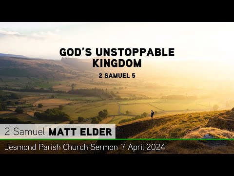 The Rev. Matt Elder: “God’s Unstoppable Kingdom” (2 Samuel 5) | Prydain