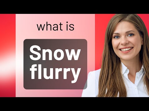 Snow flurry | what is SNOW FLURRY definition