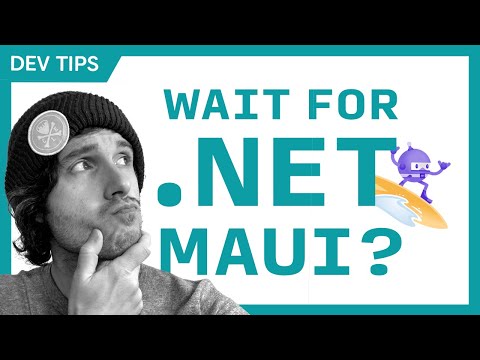 Learn Learn Xamarin Today or Wait for NET MAUI - Mind Luster