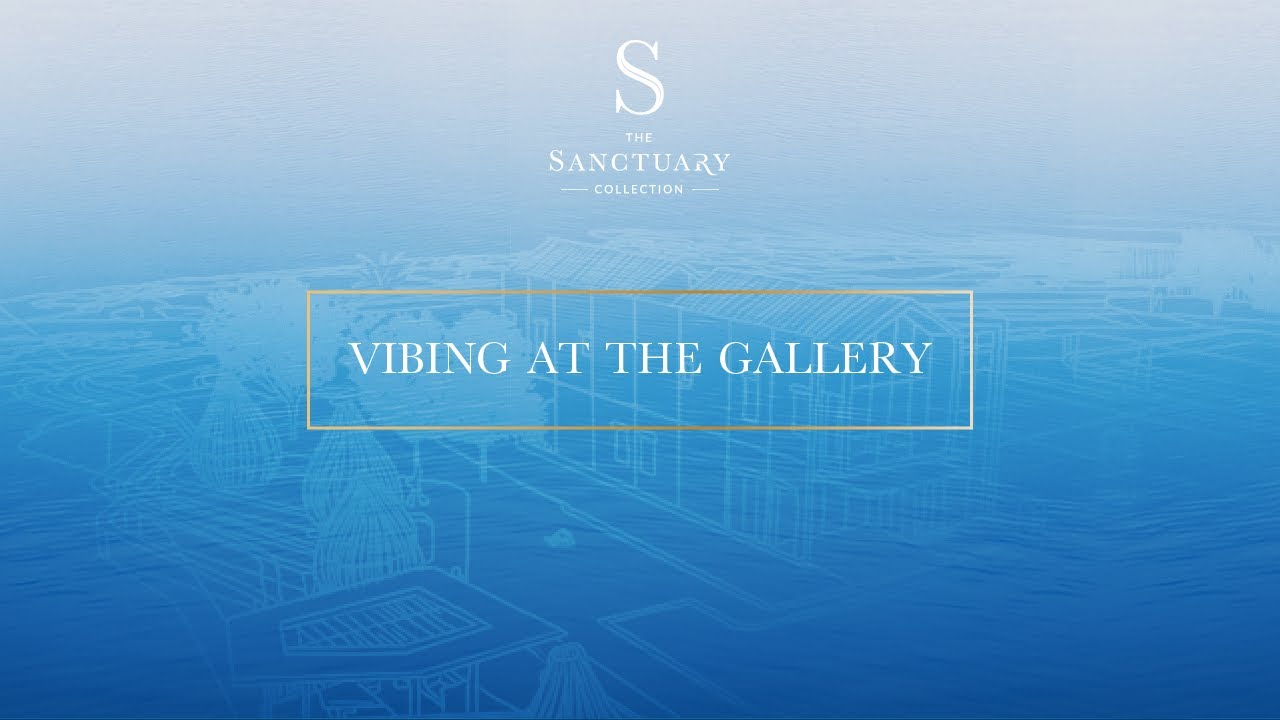 The Sanctuary Collection - Vibing at The Gallery