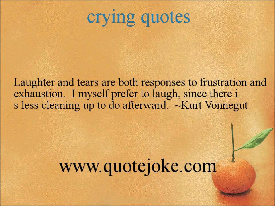 crying quotes @ http://quotejoke.com