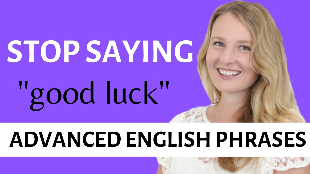 STOP SAYING GOOD LUCK - Build and Improve your English Vocabulary!