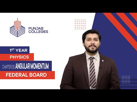 PGC Lectures-Inter Part 1-Fedreal Board-Physics-Chapter 5-Angular Momentum