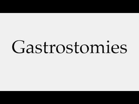 How to Pronounce Gastrostomies