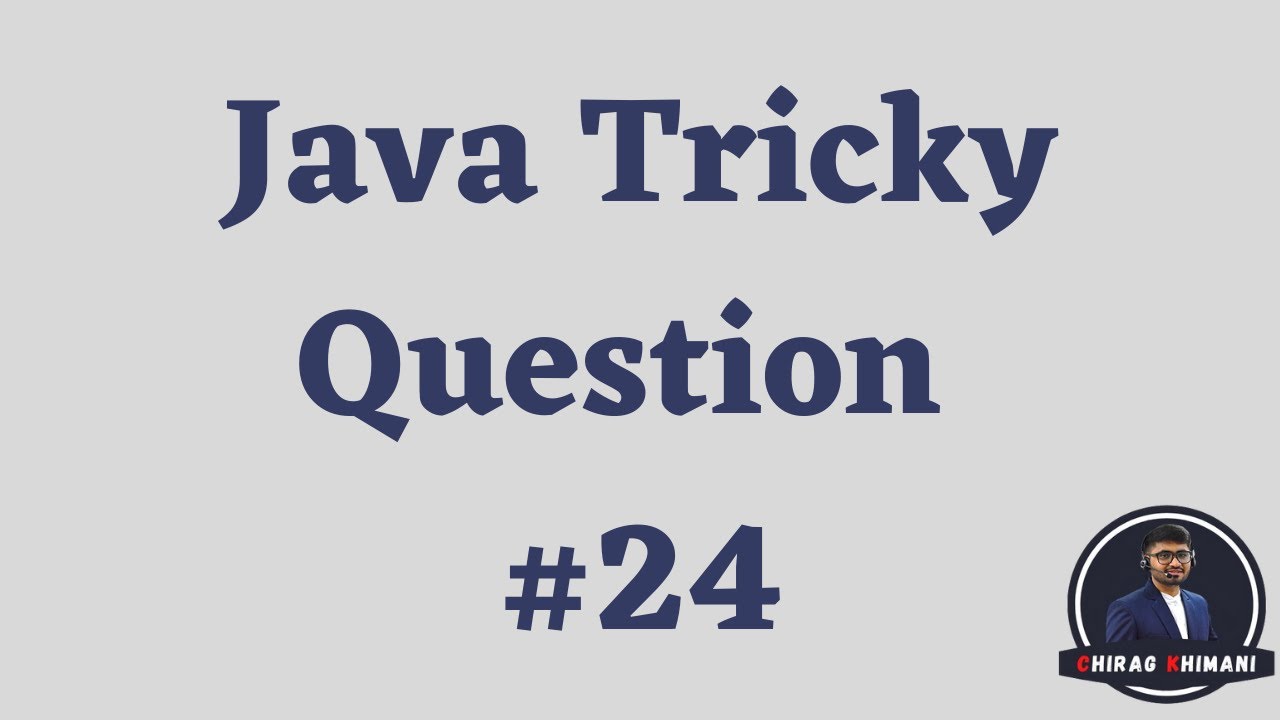 Java Tricky Question Challenge - 24 | Java Interview Question