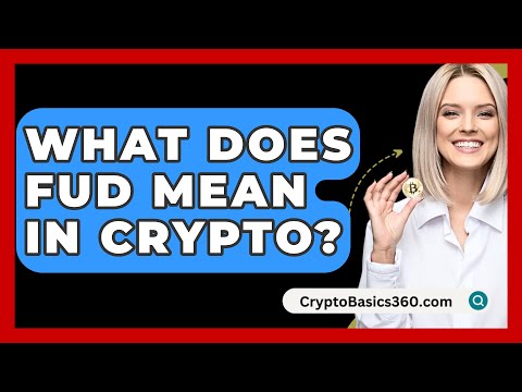What Does Fud Mean In Crypto? - CryptoBasics360.com
