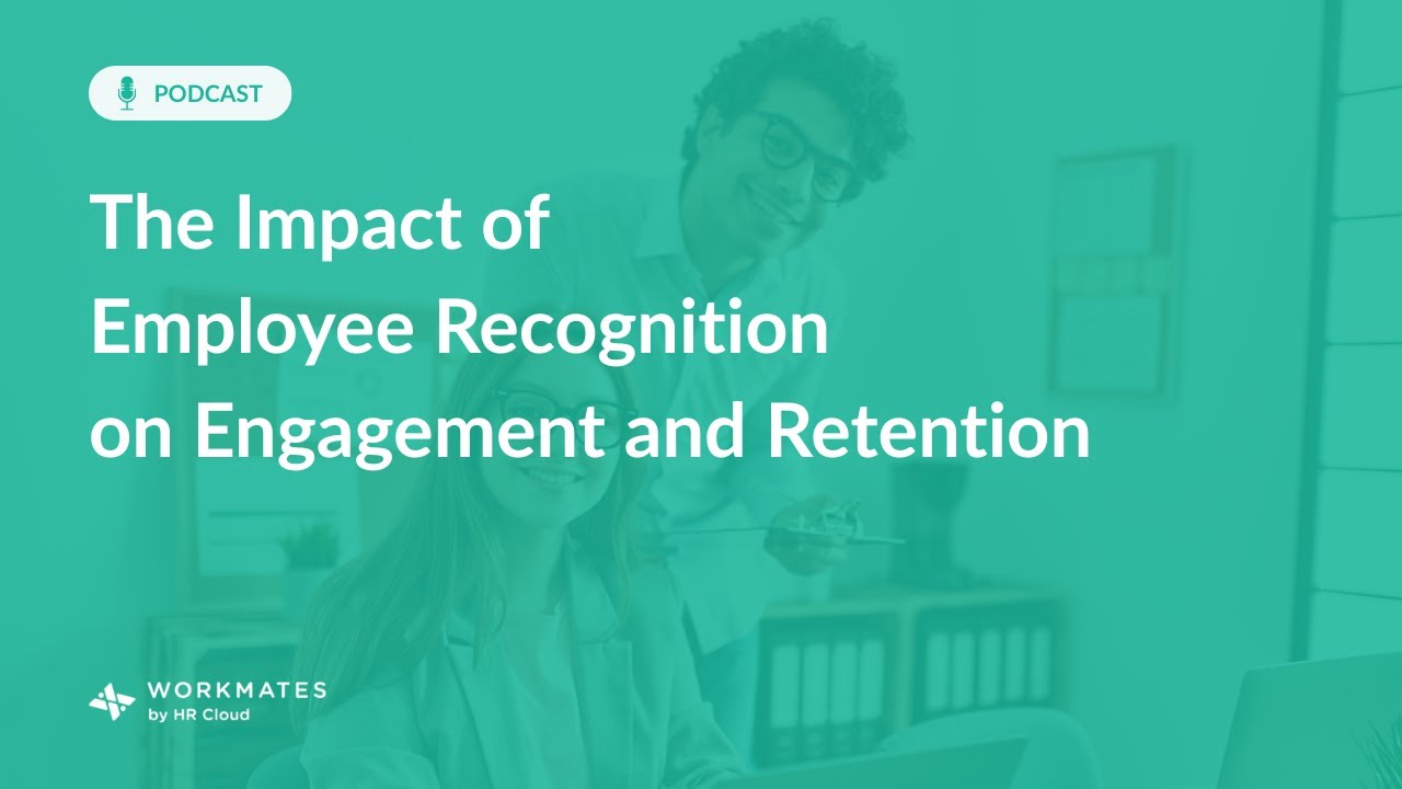 Why Employee Recognition Boosts Engagement & Retention | HR Cloud Workmates