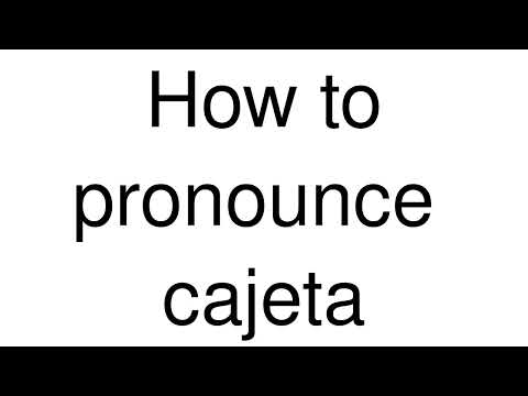 How to Pronounce "cajeta" (Spanish)