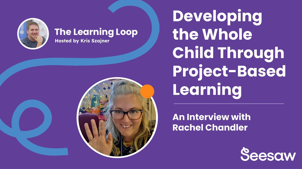 Developing the Whole Child Through Project-Based Learning | Learning Loop Podcast Episode 9