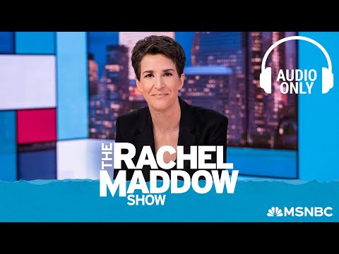 The Rachel Maddow Show - July 14 | Audio Only
