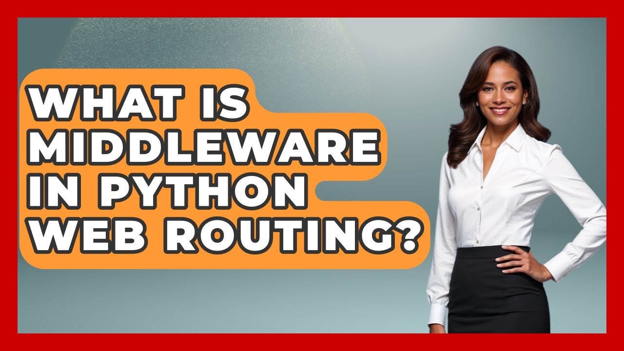 What Is Middleware In Python Web Routing? - Python Code School